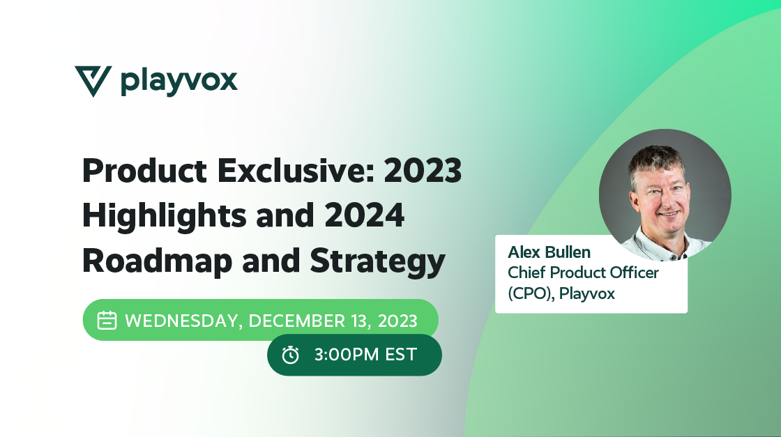 Product Exclusive: 2023 Highlights and 2024 Roadmap and Strategy - Playvox